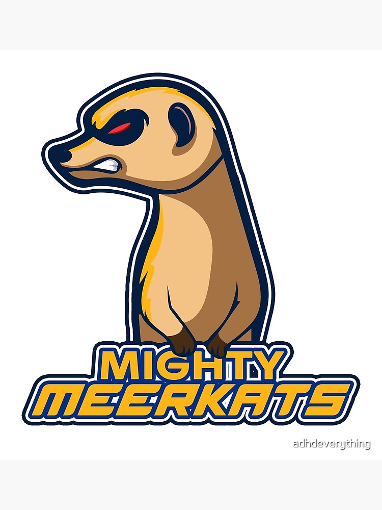 "Mighty Meerkats Logo" Poster for Sale by adhdeverything | Redbubble