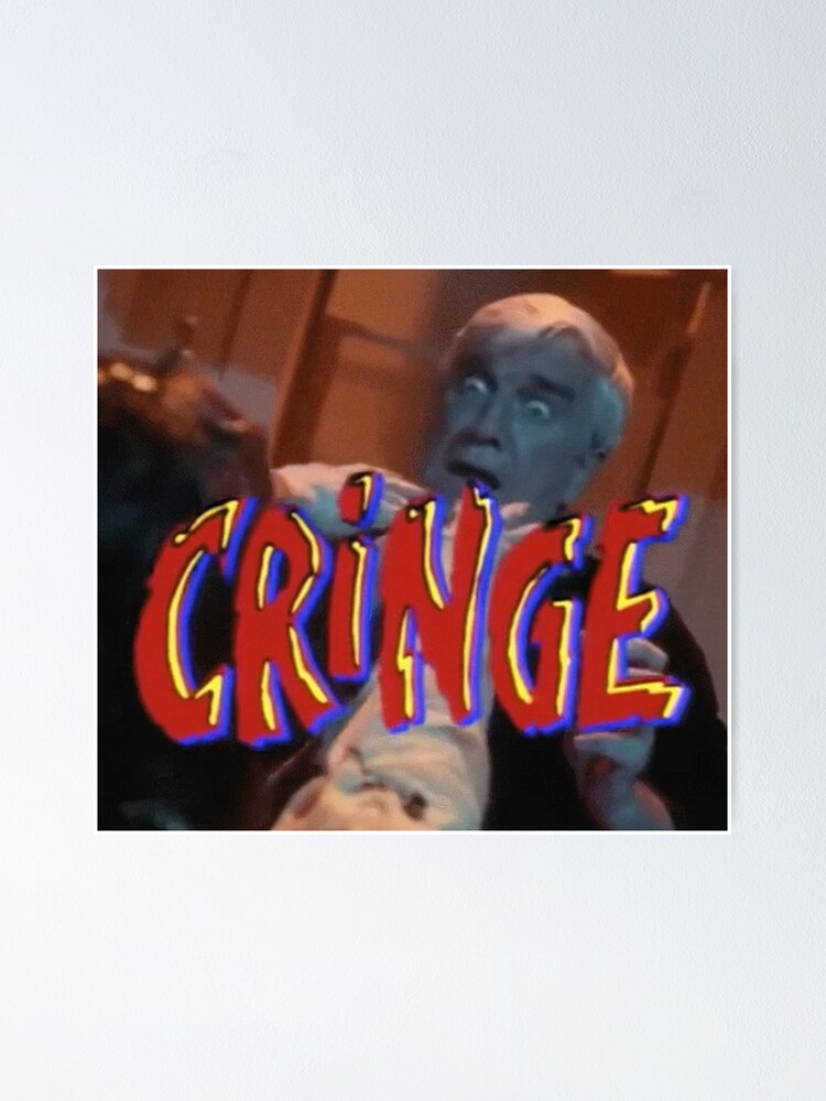 "CRiNGE" Poster for Sale by meme-stuff | Redbubble