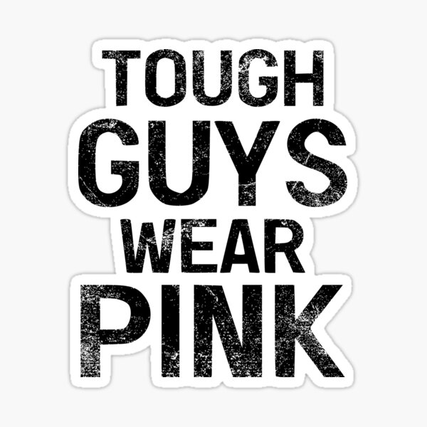 "Tough Guys Wear Pink" Sticker for Sale by extradeals | Redbubble