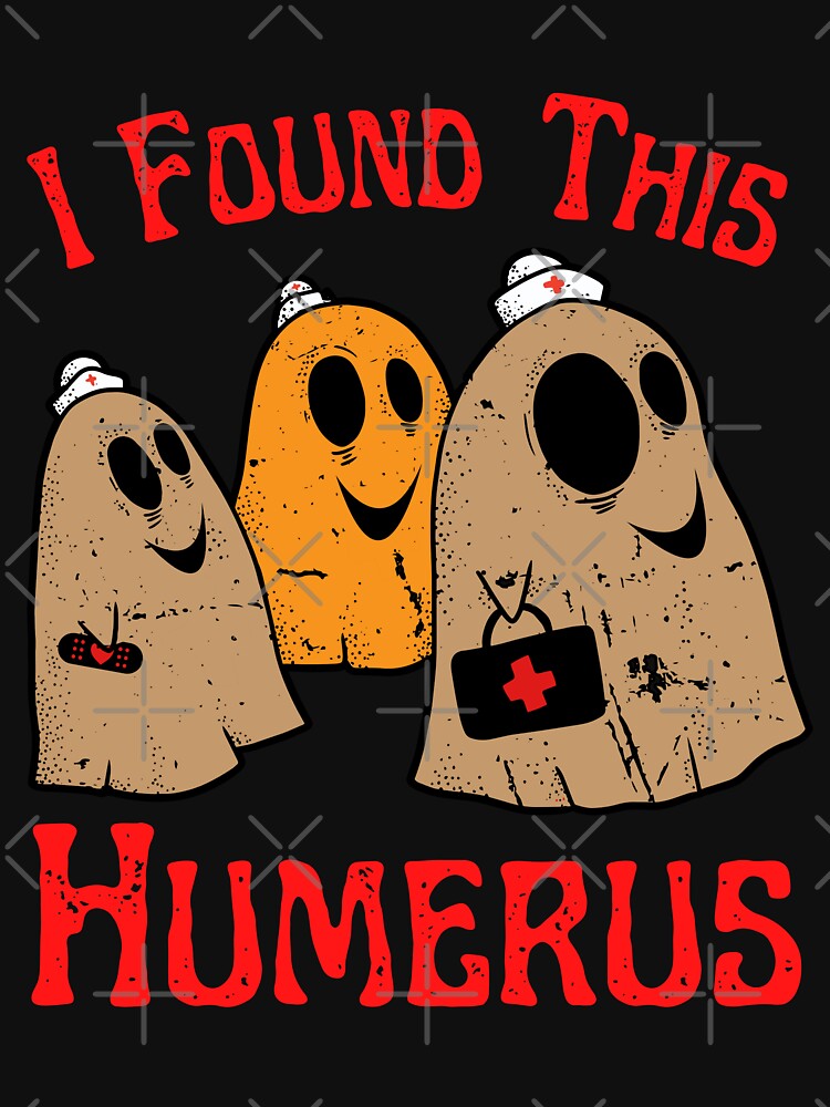 "I Found This Humerus Funny Ghost Nurse Halloween 2022" T-shirt for ...