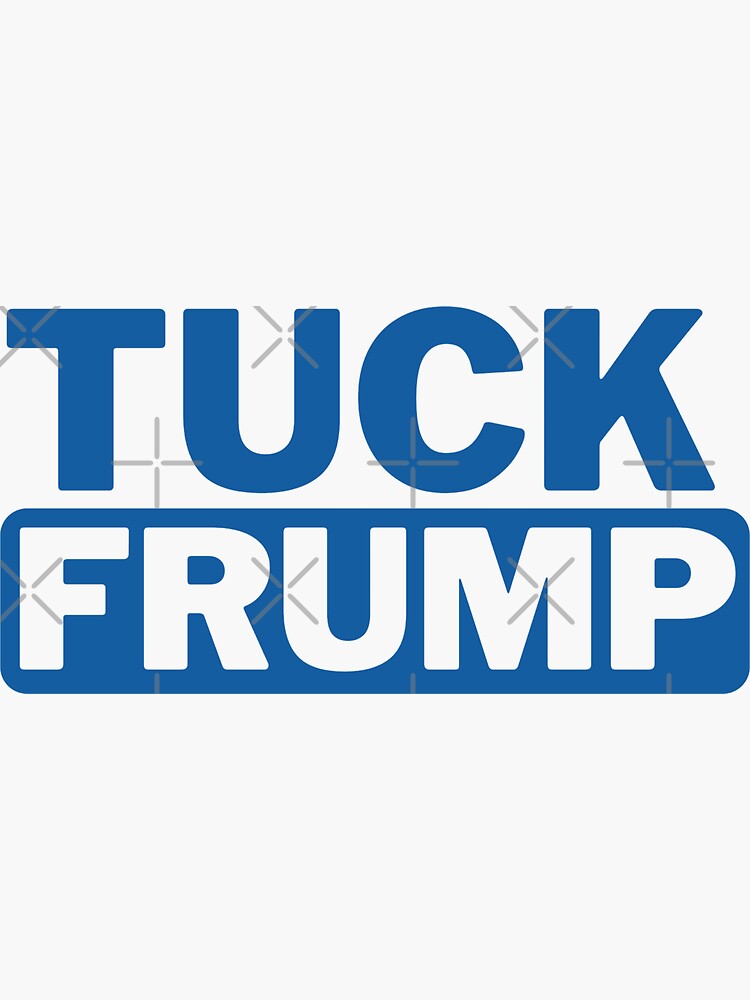 "Tuck Frump" Sticker for Sale by allamericanash | Redbubble
