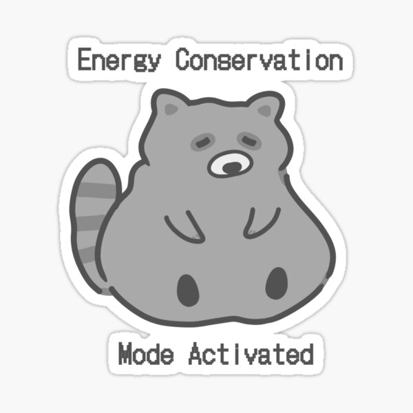 "Energy conservation mode activated" Sticker for Sale by Smilemerch ...