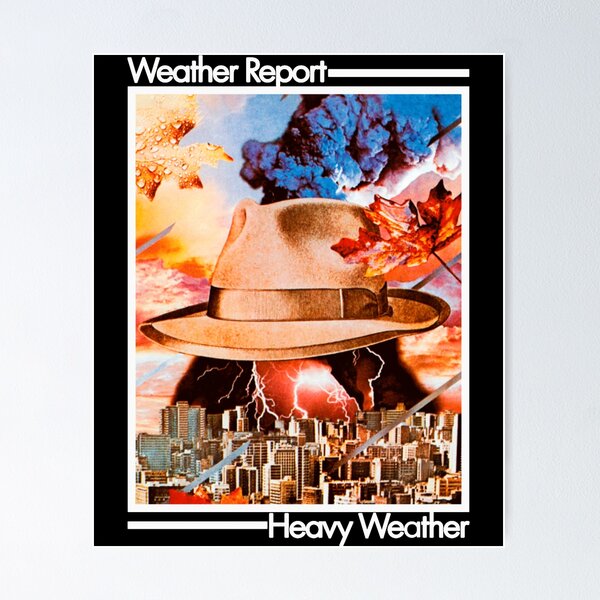 "Weather-Report---Heavy-Weather-Classic" Poster for Sale by ...
