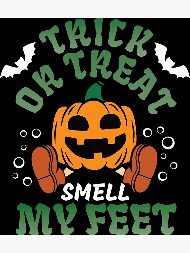 Trick Or Treat Smell My Feet Printable