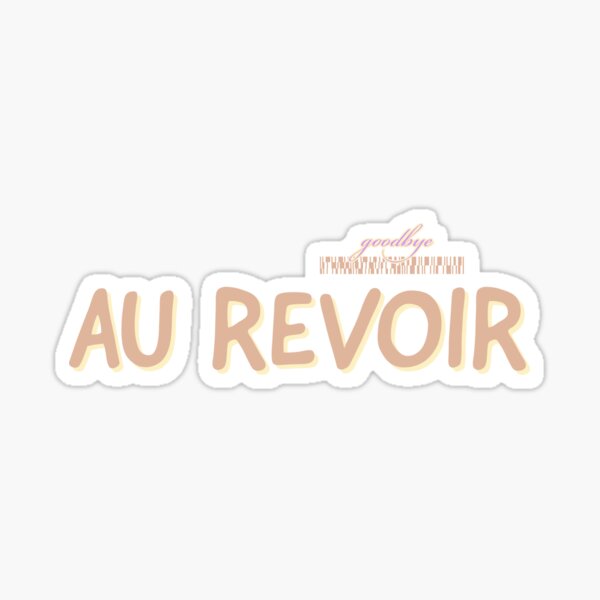 "Au Revoir" Sticker for Sale by andraseo | Redbubble