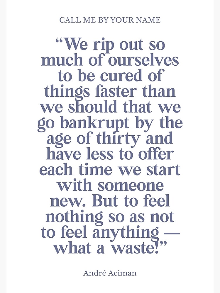 "Call Me by Your Name Quote ver 2" Poster for Sale by wordsandpalette ...