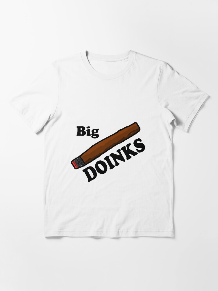 "smokin big doinks" T-shirt for Sale by TheDJK | Redbubble | big t ...