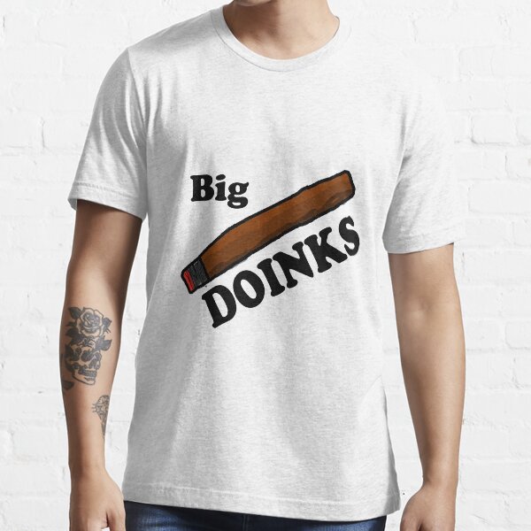 "smokin big doinks" T-shirt for Sale by TheDJK | Redbubble | big t ...