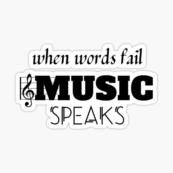 "When Words Fail Music Speaks" Sticker for Sale by lifestylegate ...