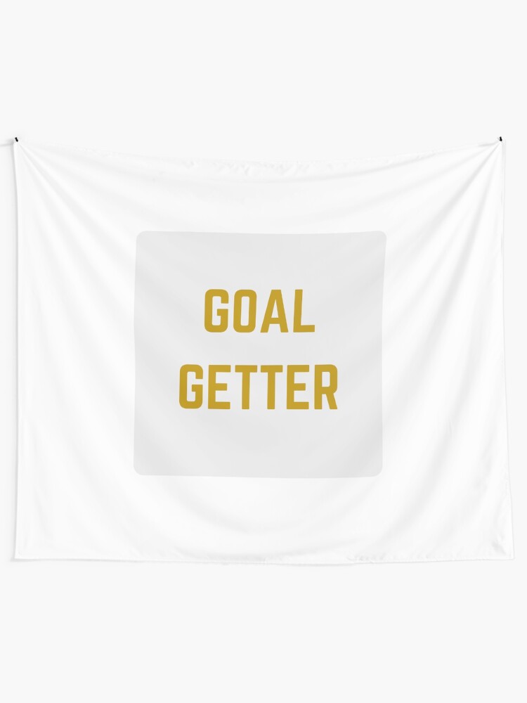 "GOAL GETTER" Tapestry by IdeasForArtists | Redbubble