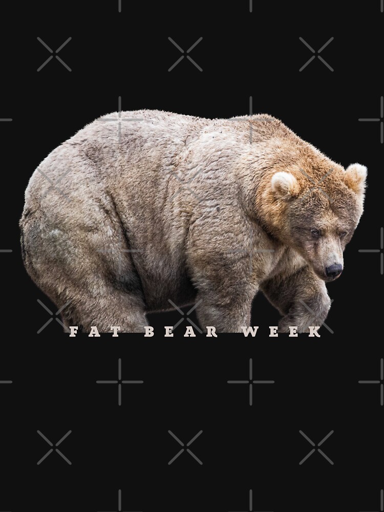 "Fat Bear Week" T-shirt for Sale by monstersart1 | Redbubble | fat t ...