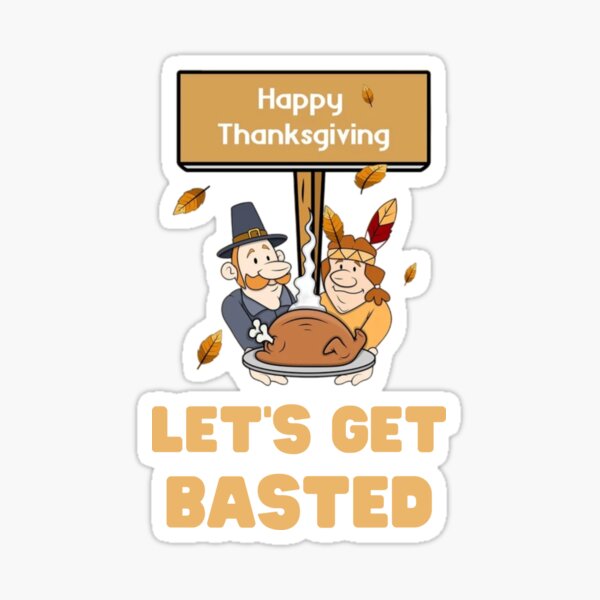 "Lets get basted | Thanksgiving quotes and greetings | gifts for ...