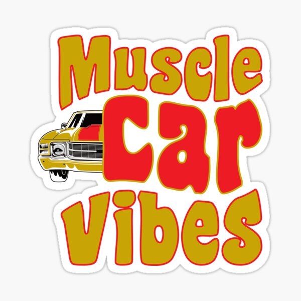 "Muscle Car Vibes Classic Cars Enthusiast American Muscle" Sticker for ...