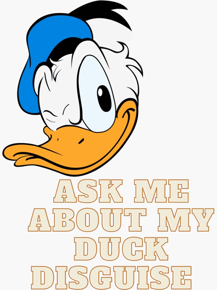 "ask me about my duck disguise funny quack costume82" Sticker for Sale ...