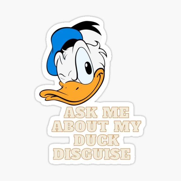 "ask me about my duck disguise funny quack costume82" Sticker for Sale ...