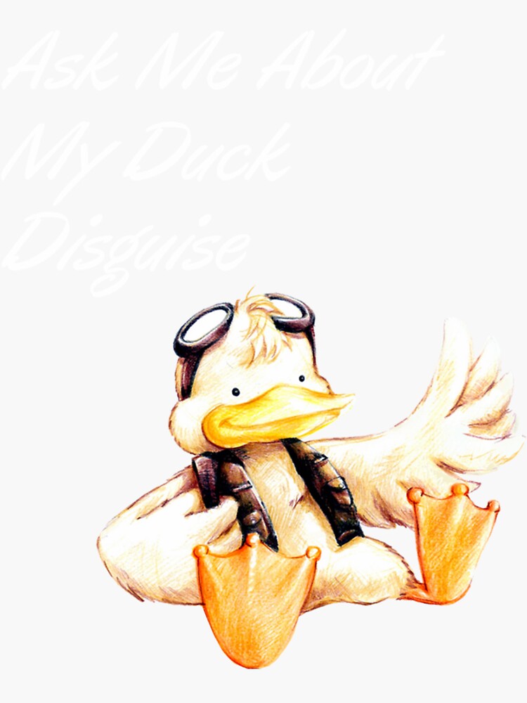 "ask me about my duck disguise funny quack costume143" Sticker for Sale ...