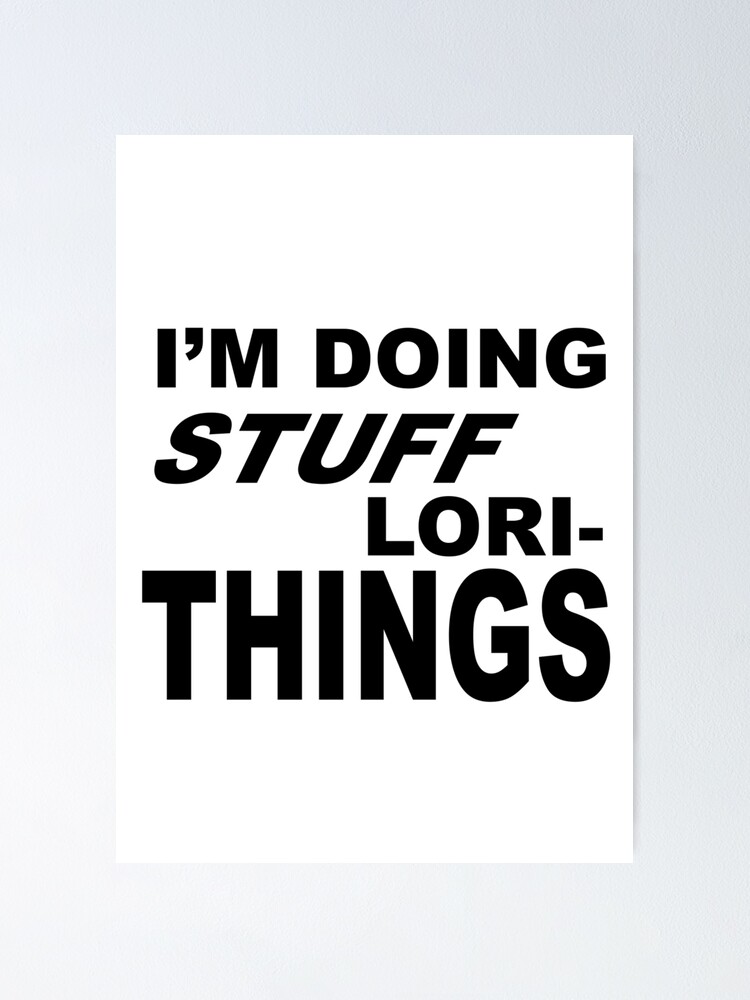 "I'm Doing Stuff Lori... THINGS | The Walking Dead" Poster by amzyydoodles | Redbubble