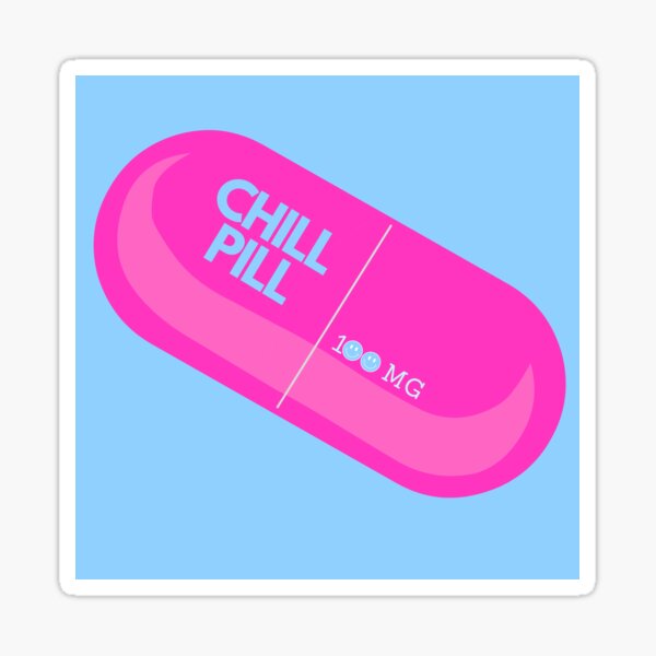 "CHILL PILL " Sticker for Sale by pinkcoast | Redbubble