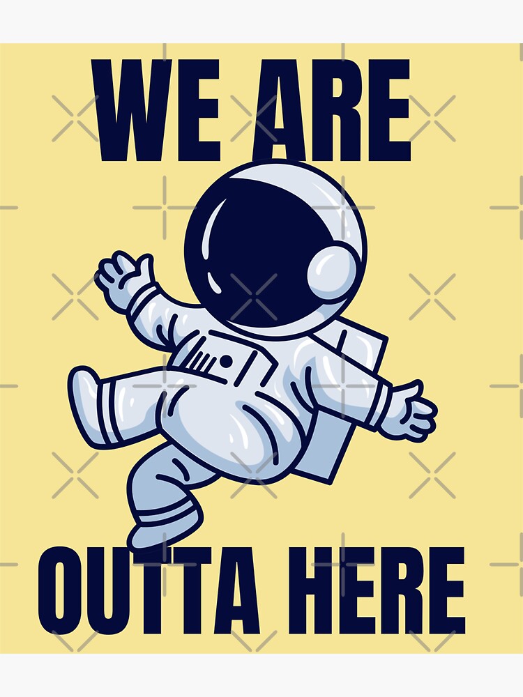 "We outta here" Sticker for Sale by Ajithkumar4 | Redbubble