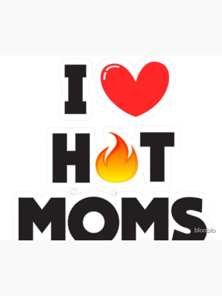 "xxc hot xxc - I love hot moms Essential T-Shirt" Sticker for Sale by ...