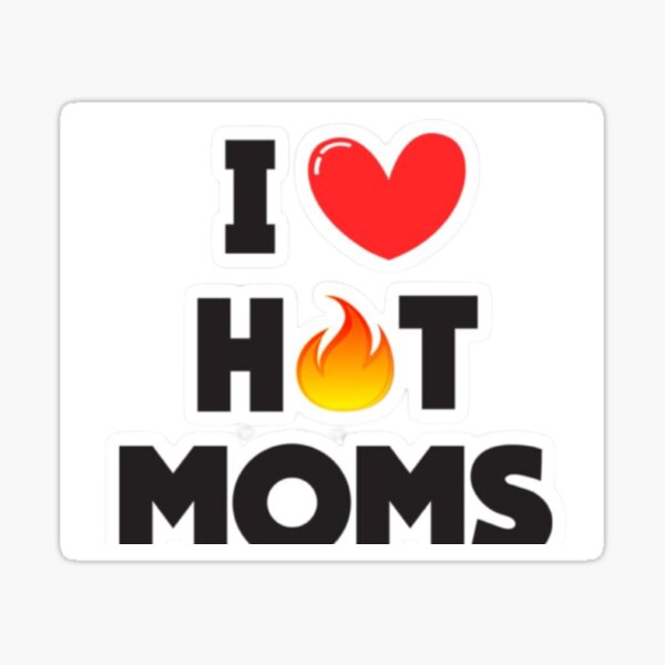 "xxc hot xxc - I love hot moms Essential T-Shirt" Sticker for Sale by ...