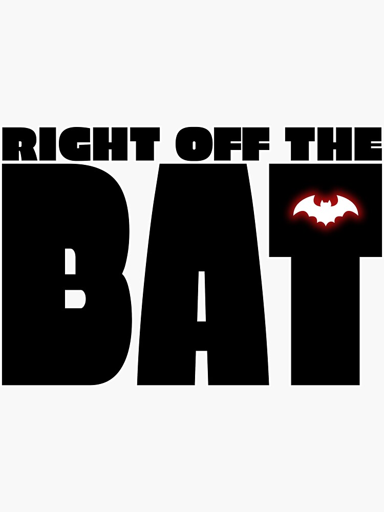 "Right Off The Bat" Sticker for Sale by StoneBluePlanet | Redbubble