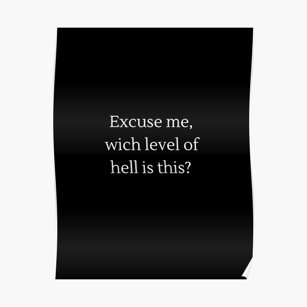 "Level of hell" Poster for Sale by Lionestheking | Redbubble
