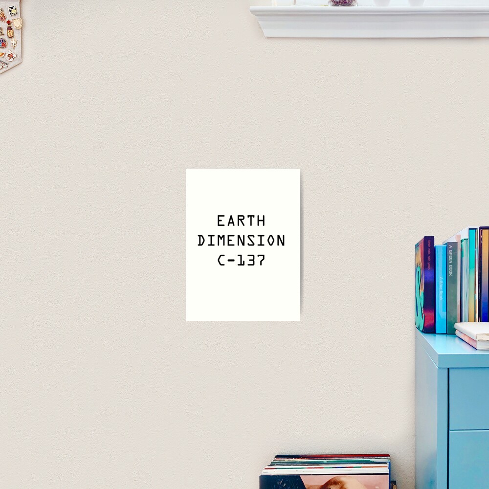 "Earth Dimension C-137" Art Print for Sale by KindOfAwesome | Redbubble