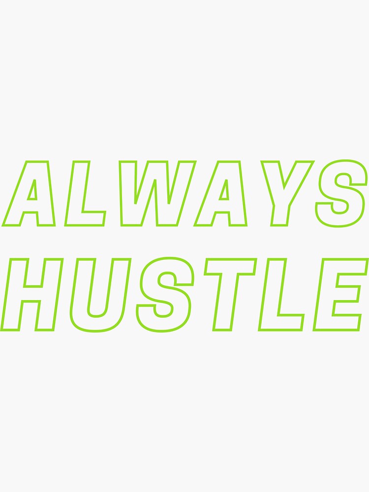 "Always Hustle Motivation" Sticker for Sale by TextTitans | Redbubble