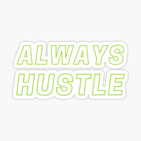 "Always Hustle Motivation" Sticker for Sale by TextTitans | Redbubble
