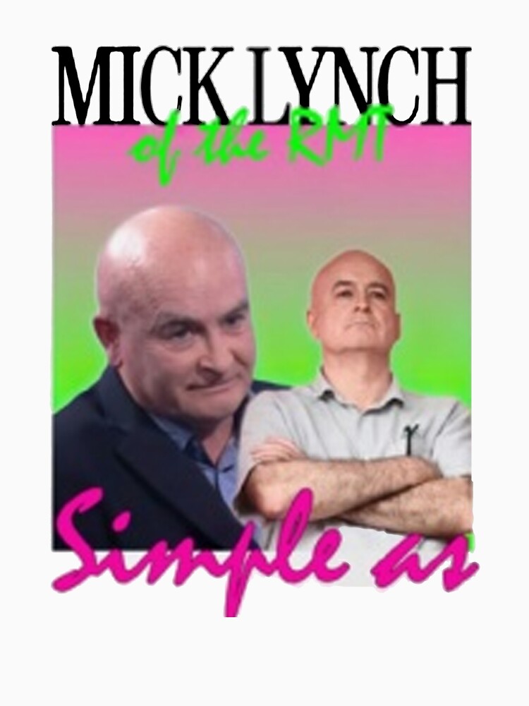 "TRIBUNE MERCH MICK LYNCH OF THE RMT SIMPLE AS SHIRT, Mick Lynch T ...