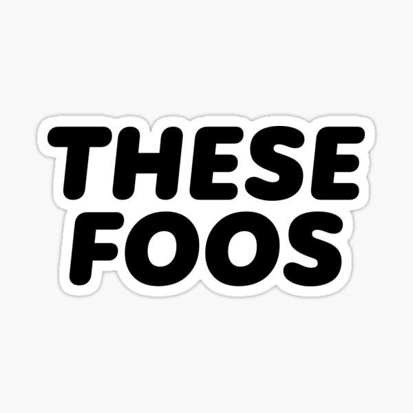 "These Foos Merch These Foos Logo" Sticker for Sale by BenizMass ...