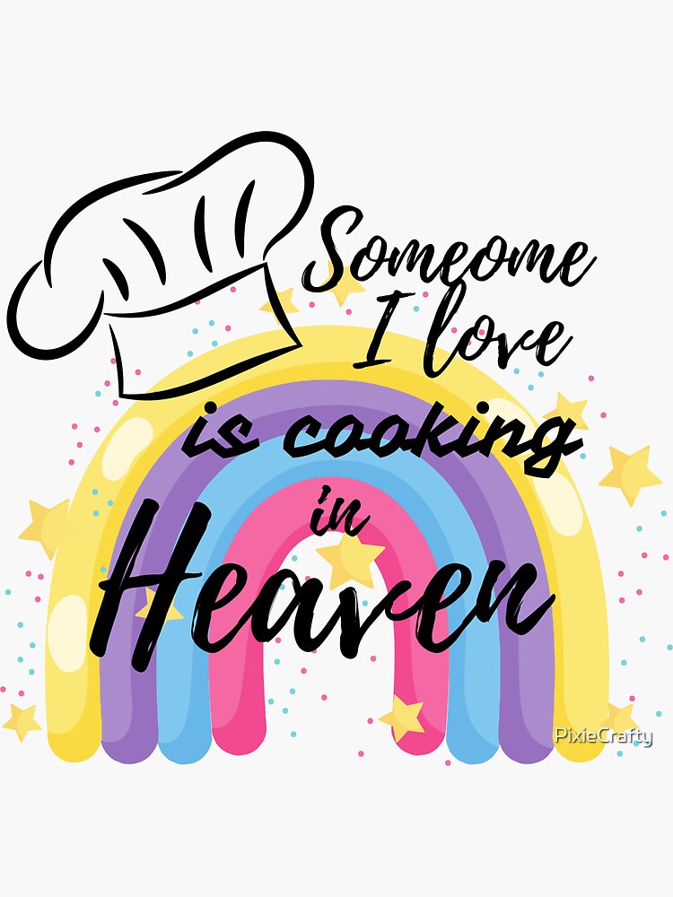 "someone I love is cooking in heaven memorial essential chef matching T ...