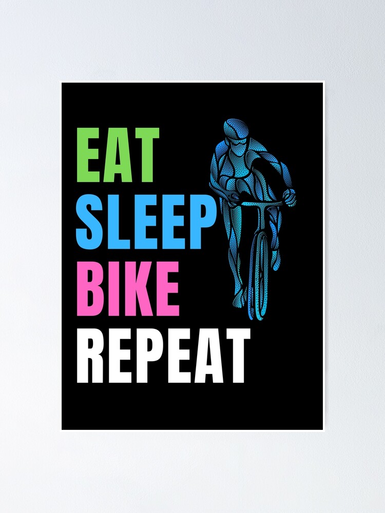 " Eat Sleep Bike Repeat - Bike" Poster for Sale by ahmedfeki | Redbubble