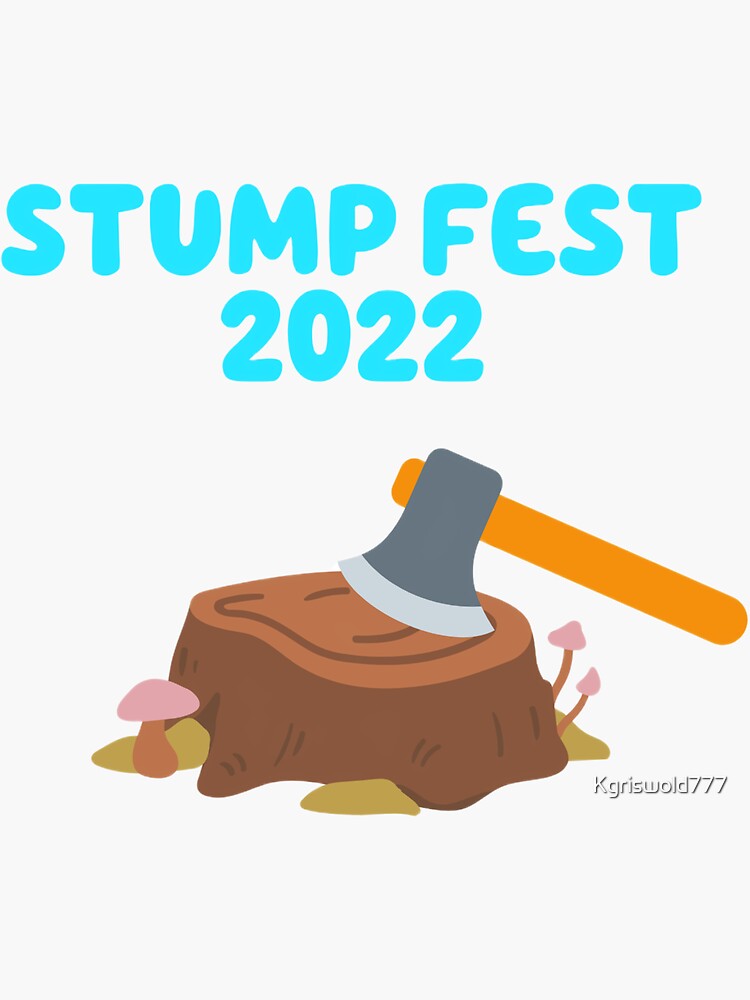 "Stump fest 2022" Sticker for Sale by Kgriswold777 | Redbubble