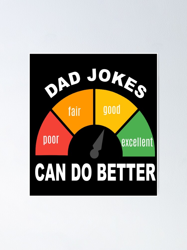"Dad jokes can do better - funny dad jokes meter" Poster by ...