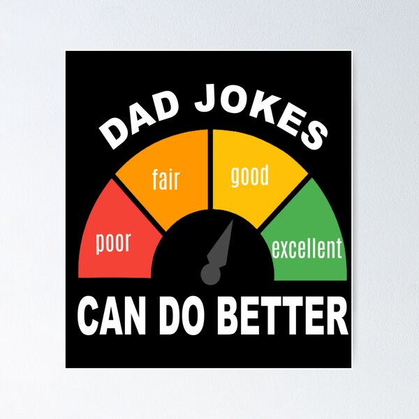 "Dad jokes can do better - funny dad jokes meter" Poster by ...