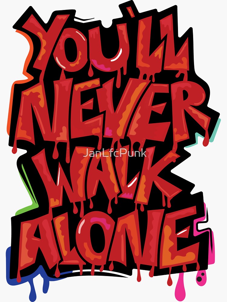 "You'll Never Walk Alone" Sticker for Sale by JanLfcPunk | Redbubble