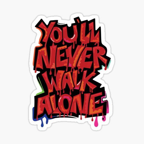 "You'll Never Walk Alone" Sticker for Sale by JanLfcPunk | Redbubble