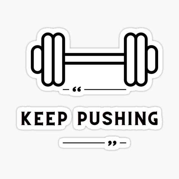 "gym art new design motivation keep pushing " Sticker for Sale by ...