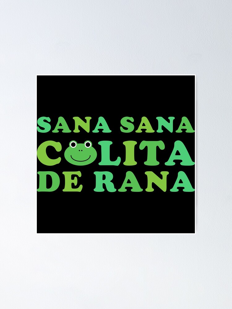 "Sana Sana Colita de Rana" Poster for Sale by StudioSirenita | Redbubble