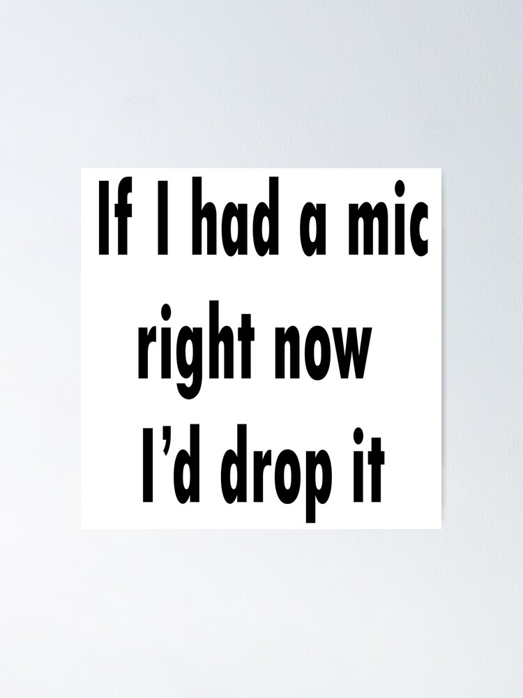 "mic drop" Poster by kittykarnstein | Redbubble