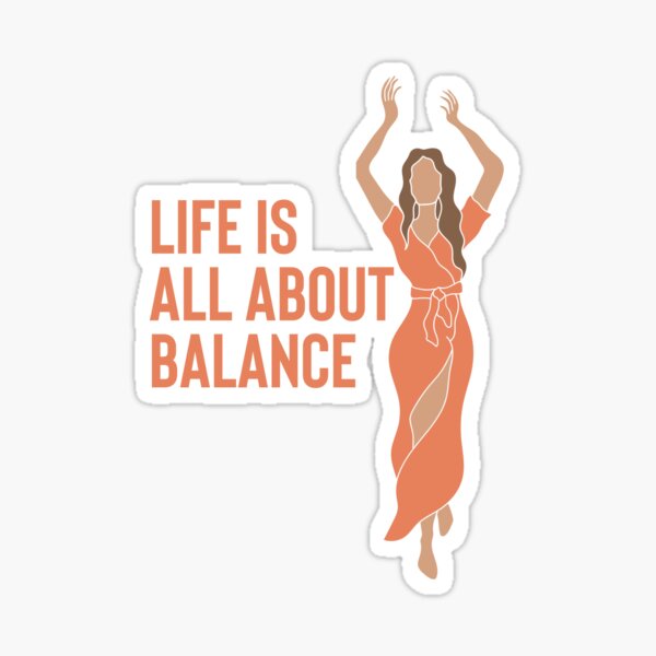 "Life Is All About Balance" Sticker for Sale by nquestiaa | Redbubble