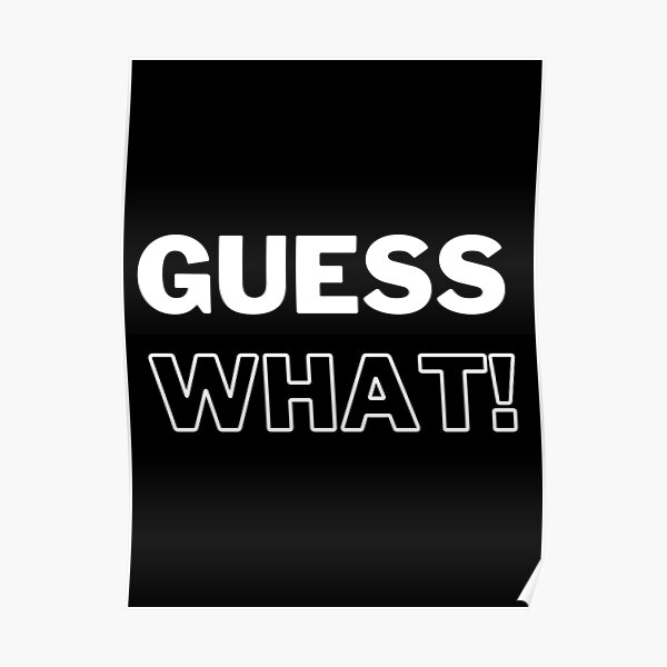 "guess what!,you can use this to keep your friends guessing" Poster for ...