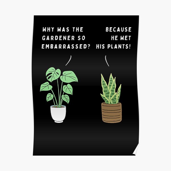 "Plant joke - Why was the gardener so embarrassed? (colour)" Poster for ...