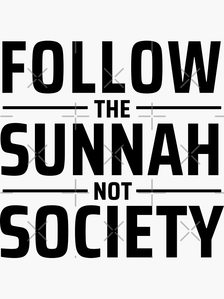 "follow the sunnah not society - islamic art quotes" Sticker for Sale ...