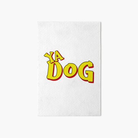 "Ya dog aus oz slang" Art Board Print for Sale by ChadWizard | Redbubble
