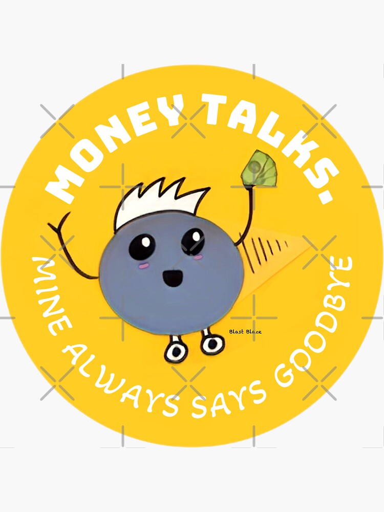Money Talks. Mine Always Says Goodbye”… Quote. Blast Blaze Cartoon ...