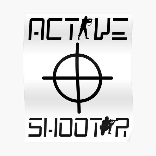 "ACTIVE SHOOTER" Poster for Sale by roarclub | Redbubble
