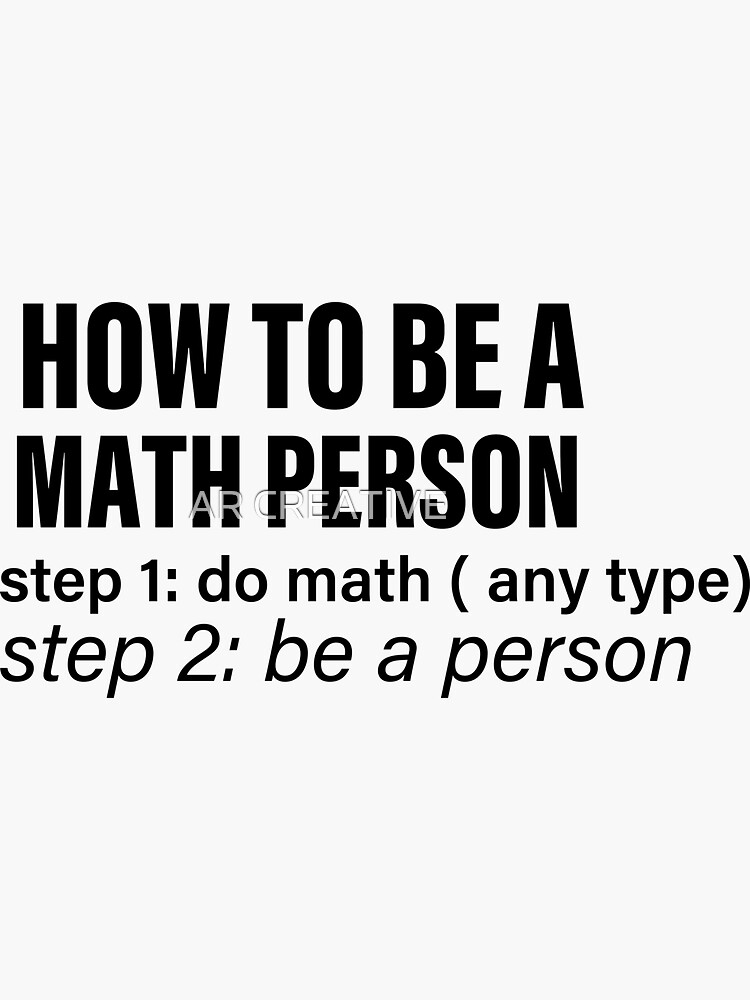 "How To Be A Math Person" Sticker for Sale by Shirt2025 | Redbubble